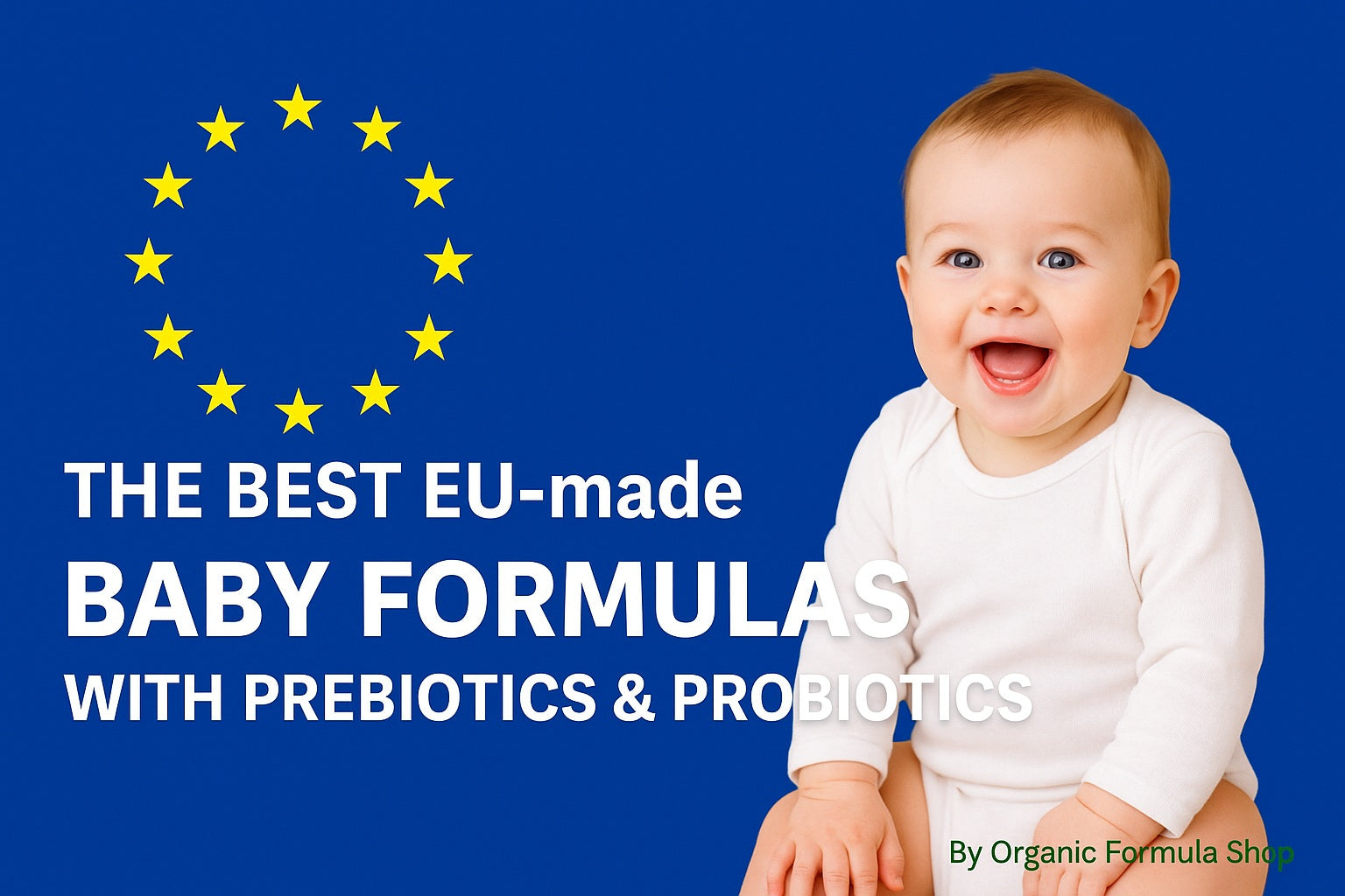 The Best EU-made Baby Formulas With Prebiotics & Probiotics – Organic Formula Shop